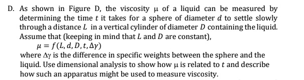 SOLVED: As shown in Figure D, the viscosity of a liquid can be measured ...