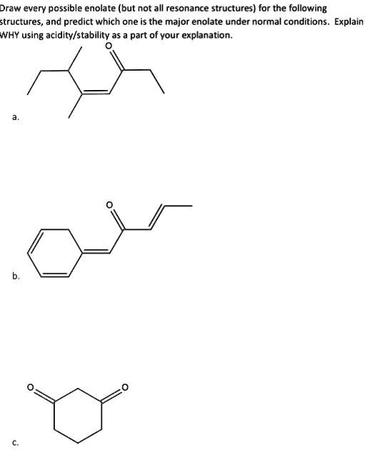 SOLVED: Draw every possible enolate (but not all resonance structures) for the following ...