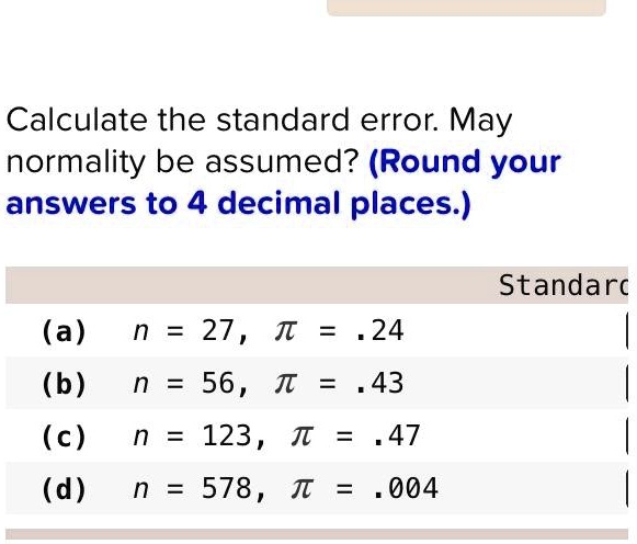 calculate the standard error may normality be assumed round your answers to 4 decimal places ...