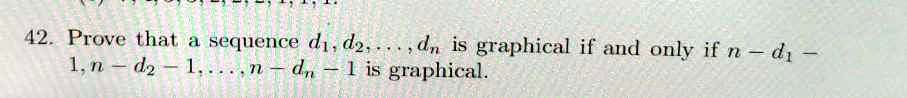 42 prove that sequence d1 d2 d is graphical if and only if n d1 ln d2 d 1is graphical 25632