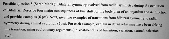 Possible question 5 (Sarah MacK): Bilateral symmetry evolved from ...