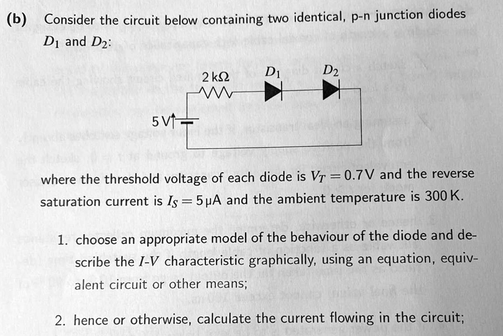 SOLVED: (b) Di and D2: D1 D2 2 kÎ© where the threshold voltage of each ...