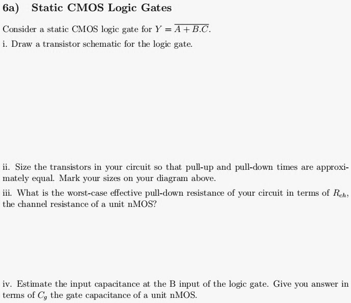 Solved 6a Static Cmos Logic Gates Consider A Static Cmos Logic Gate For Y A B C I Draw