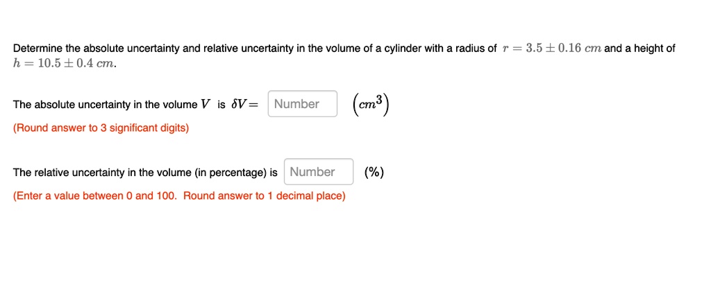 SOLVED: Determine the absolute uncertainty and relative uncertainty in the volume of a cylinder ...