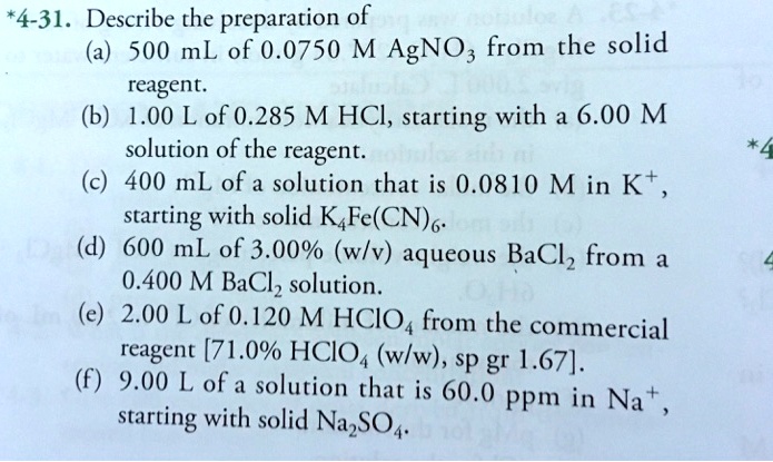 4-31. Describe the preparation of (a) 500 mL of 0.0750 M AgNO3 from the ...
