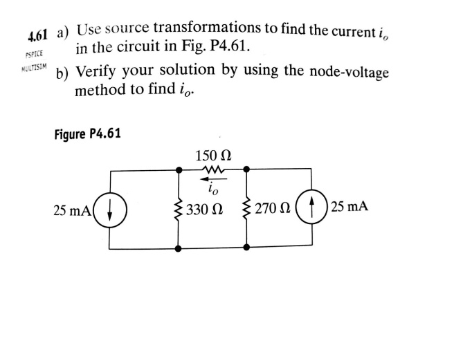 Solved A Use Source Transformations To Find The Current Io In The Circuit In Fig P461 B 1926