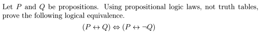 VIDEO solution: Let P and Q be propositions. Using propositional logic ...