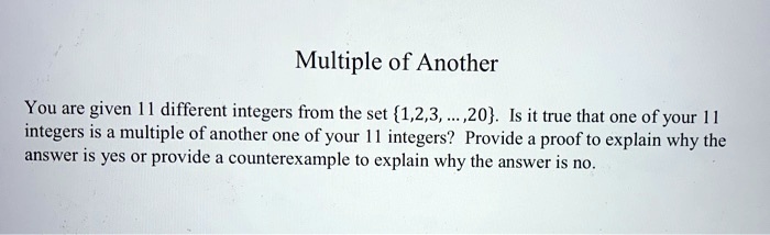 SOLVED: Text: Multiple of Another You are given different integers from ...