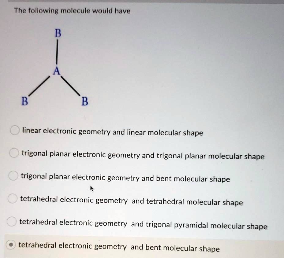 SOLVED: The following molecule would have B linear electronic geometry ...