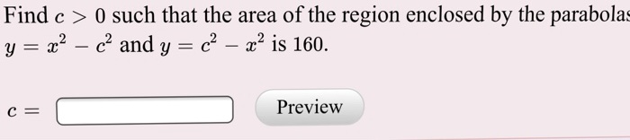 SOLVED: Find c 0 such that the area of the region enclosed by the ...