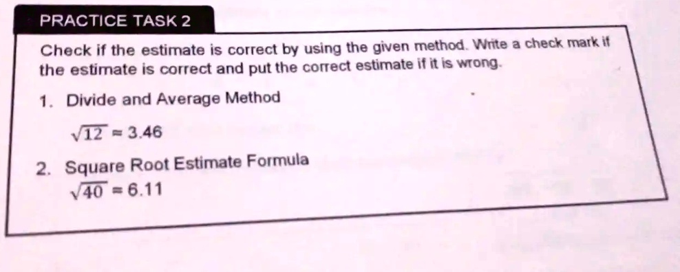 SOLVED: PRACTICE TASK 2 Check if the estimate is correct by using the ...