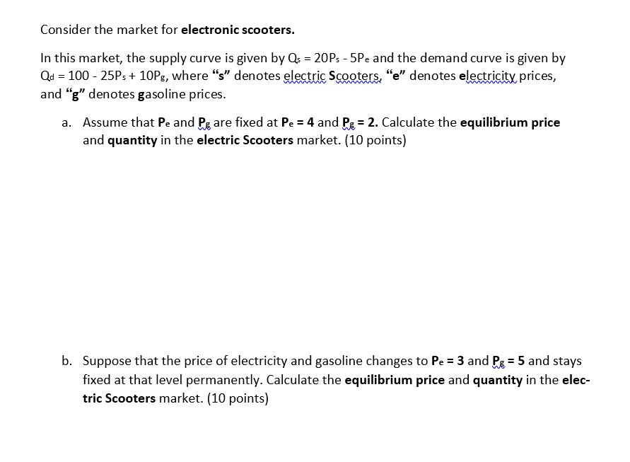 SOLVED: Consider the market for electronic scooters. In this market ...
