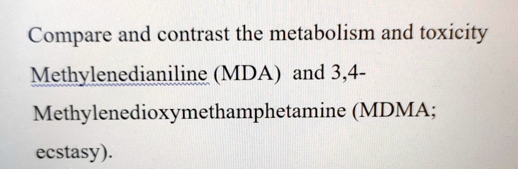 SOLVED: Compare and contrast the metabolism and toxicity ...
