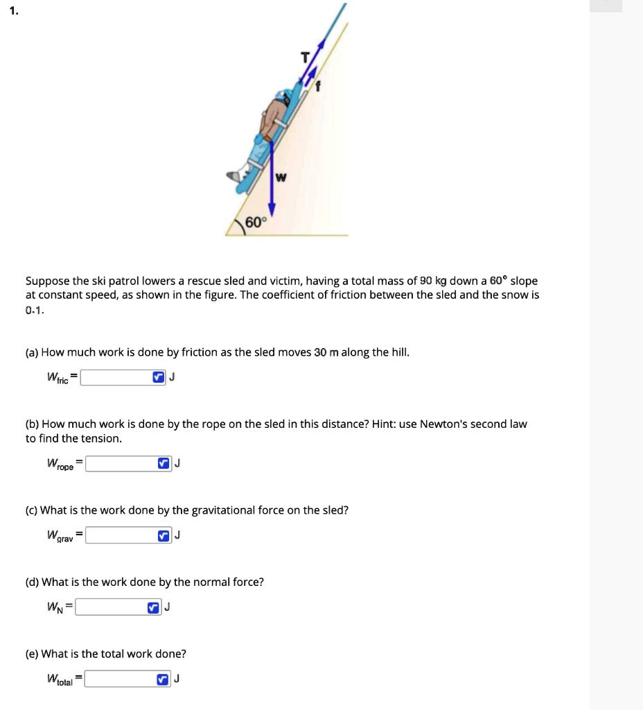 SOLVED: Suppose the ski patrol lowers a rescue sled and victim, having ...