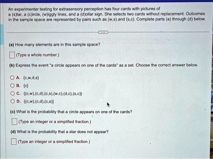 SOLVED: An experimenter testing for extrasensory perception has four ...