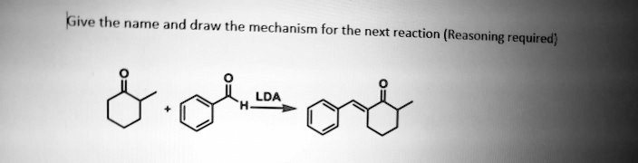 SOLVED: Give the nare and draw the mechanism for the next reaction ...