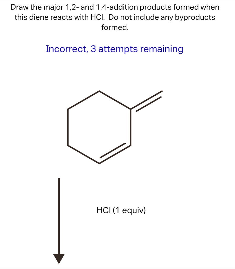 SOLVED: Draw the major 1,2- and 1,4- addition products formed when this ... SOLVED: Draw the major 1,2- and 1,4- addition products formed when this ...
