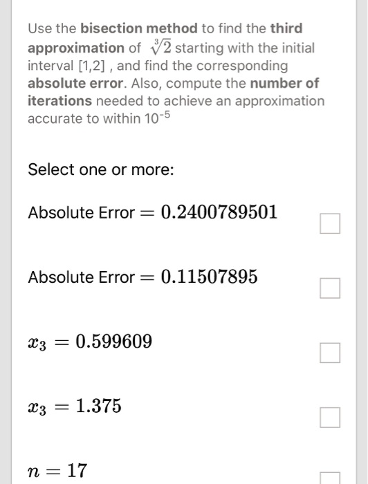 SOLVED: Use the bisection method t0 find the third approximation of 1/2 starting with the ...