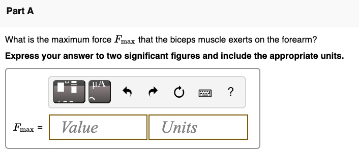 SOLVED: Part A What is the maximum force Fmax that the biceps muscle ...