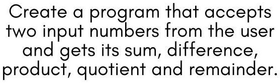 Create A Program That Accepts Two Input Numbers From The User And Gets Its Sum Difference