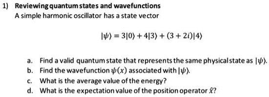 SOLVED: Reviewing Quantum States and Wavefunctions A simple harmonic ...