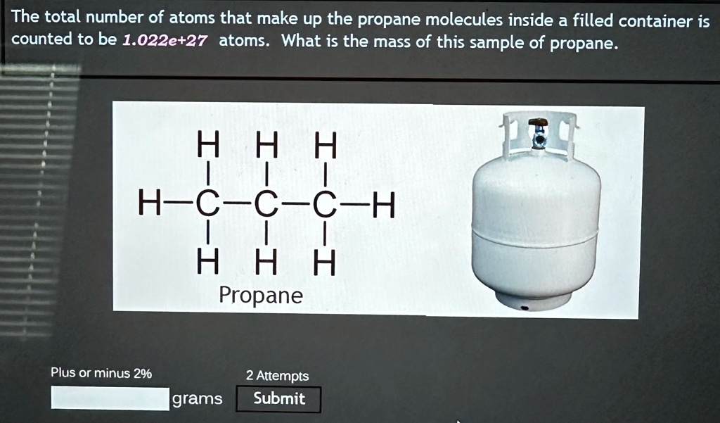 SOLVED: The total number of atoms that make up the propane molecules ...