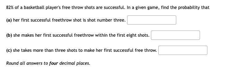 SOLVED: 82% of a basketball player's free throw shots are successful ...