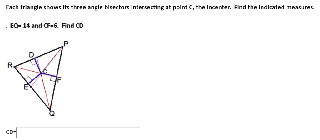 SOLVED: Each triangle shows its three angle bisectors intersecting at point C, the incenter ...
