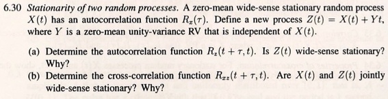 Solved 6 30 Stationarity Of Two Random Processes A Zero Mean Wide