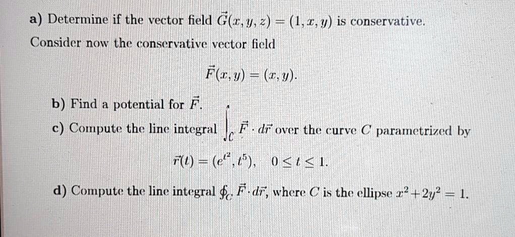 SOLVED:a) Determine if the vector field G(r,U,2) = (,I,4) is ...