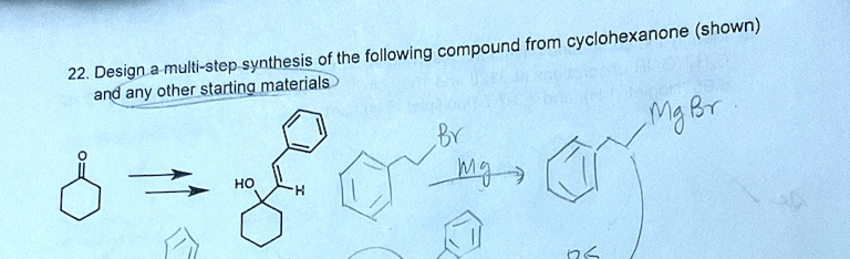 22. Design a multi-step synthesis of the following compound from cyclohexanone (shown) and any ...