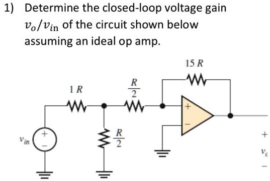 VIDEO solution: Determine the closed-loop voltage gain Vo/Vin of the circuit shown below ...