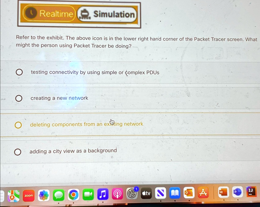 Realtirne Simulation Refer to the exhibit. The above icon is in the ...