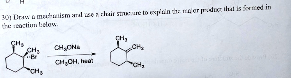 SOLVED: explain the major product that is formed in 30) Draw a ...