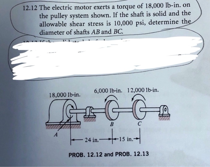 SOLVED: 12.12 The electric motor exerts a torque of 18,000 lb-in on the ...
