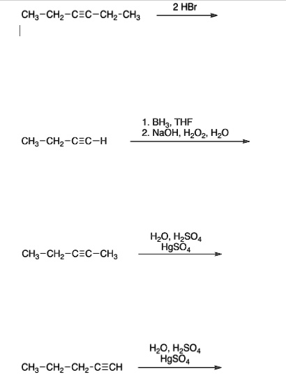 VIDEO solution: 2 HBr CH3-CH2-C=C-CH3 1. Br2 THF NaOH; H2O2, H2O CH3-CH2-C=C-CH3 H2O, H2SO4 ...