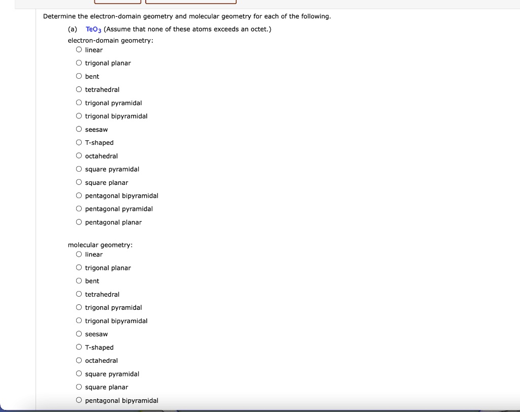 SOLVED: Determine the electron-domain geometry and molecular geometry ...