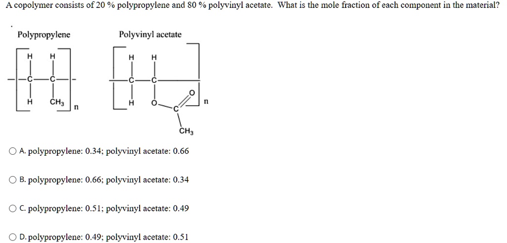 a copolymer consists of 20 polypropylene and 80 polyvinyl acetate what ...