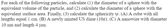 SOLVED: For each of the following particles, calculate (1) the diameter ...