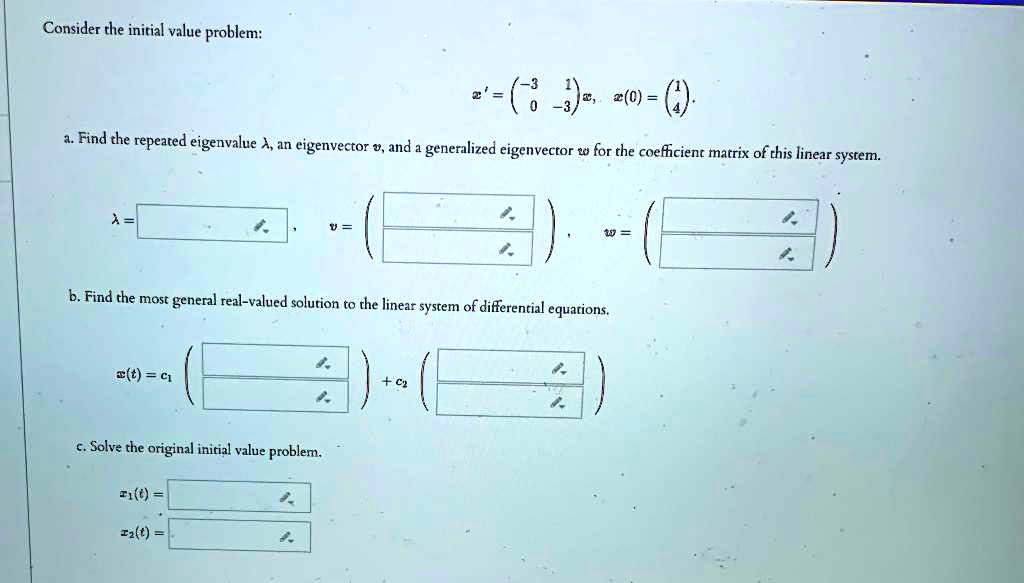 Consider The Initial Value Problem 20 Find The Repeared Eigenvalue A An Eigenvector And