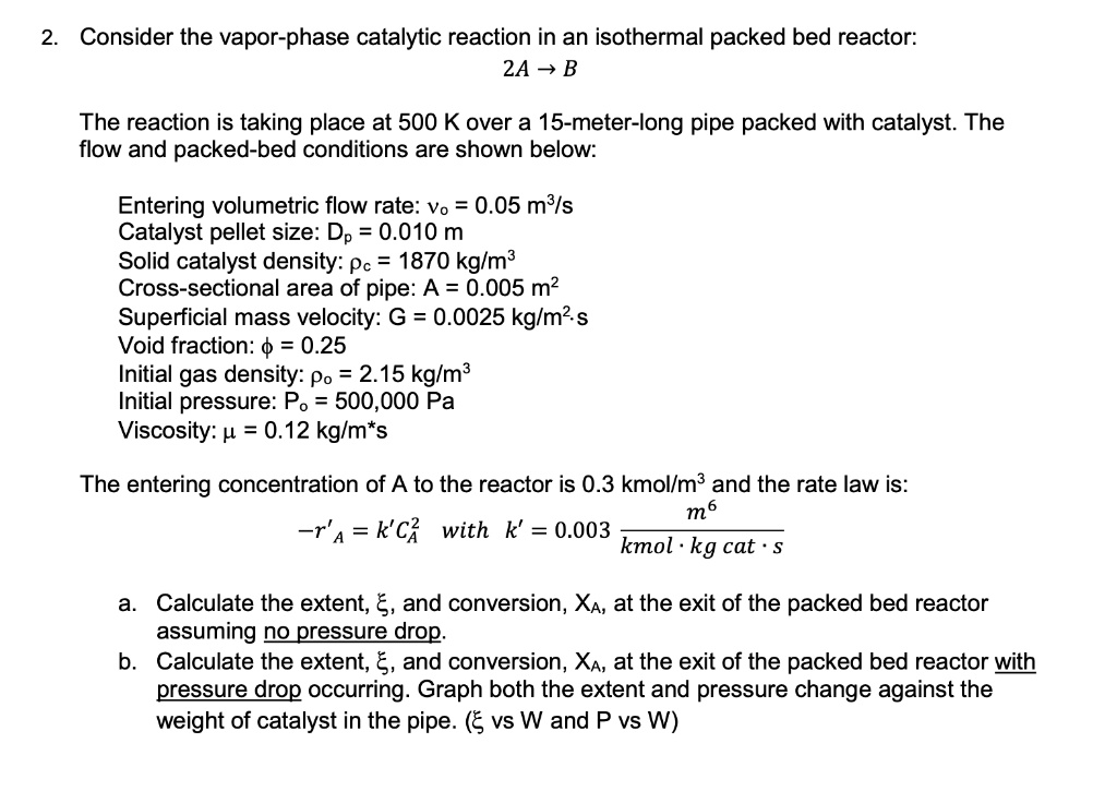 2. Consider the vapor-phase catalytic reaction in an isothermal packed ...