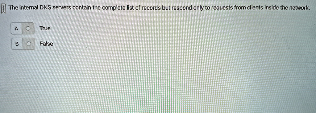 The internal DNS servers contain the complete list of records but respond only to requests from ...