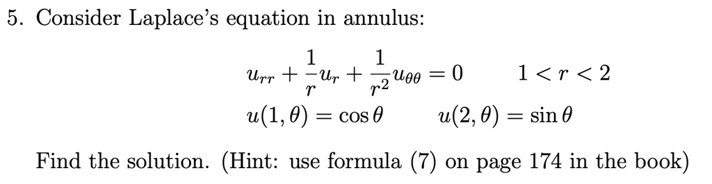 SOLVED: 5 Consider Laplace's equation in annulus: 1 Urr + Ur + Uoe == 0 1