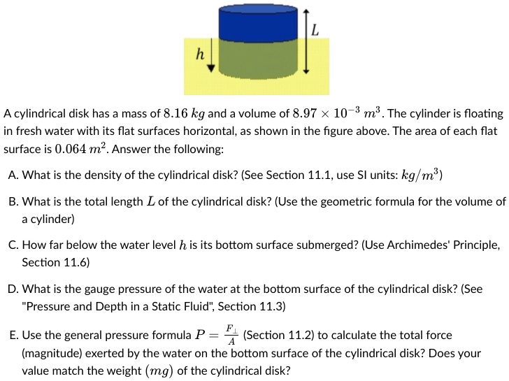 L h A cylindrical disk has a mass of 8.16 kg and a volume of 8.97 ×10 ...