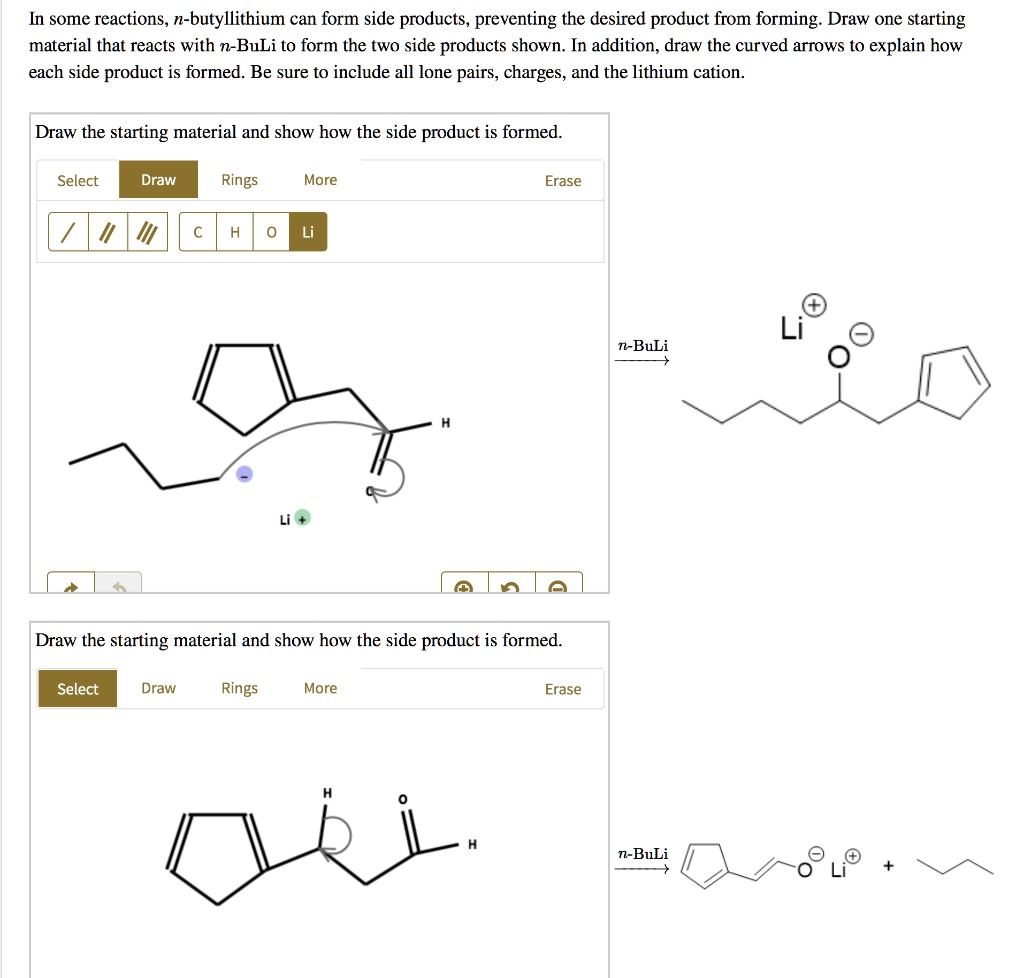 SOLVED: In some reactions, n-E butyllithium can form side products, pre ...