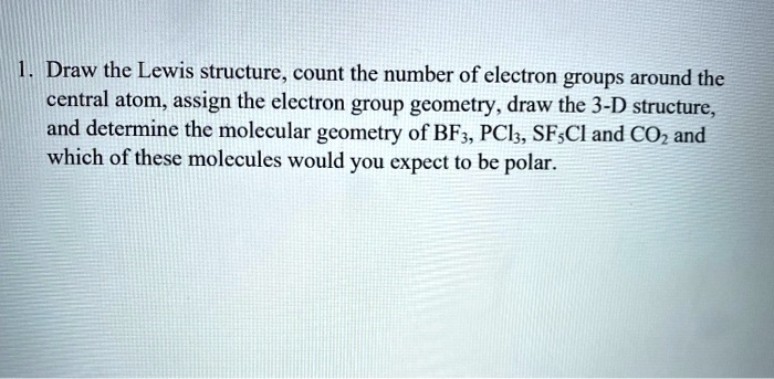 1 Draw The Lewis Structure Count The Number Of Electron Groups Around 0698