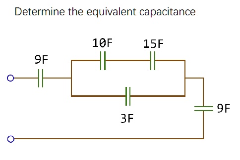 determine the equivalent capacitance determine the equivalent capacitance 9f 10f 15f 3f 9f 96792