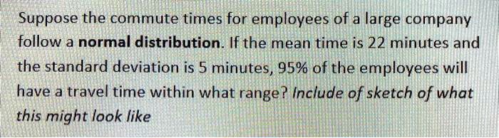 SOLVED: Suppose the commute times for employees of a large company ...