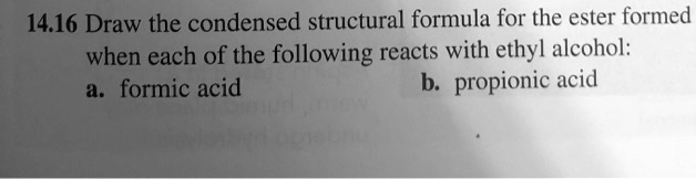 SOLVED: 14.16 Draw the condensed structural formula for the ester ...