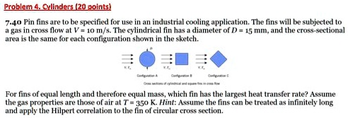 SOLVED: Problem 4: Cylinders (20 points) 7-40 Pin fins are to be ...